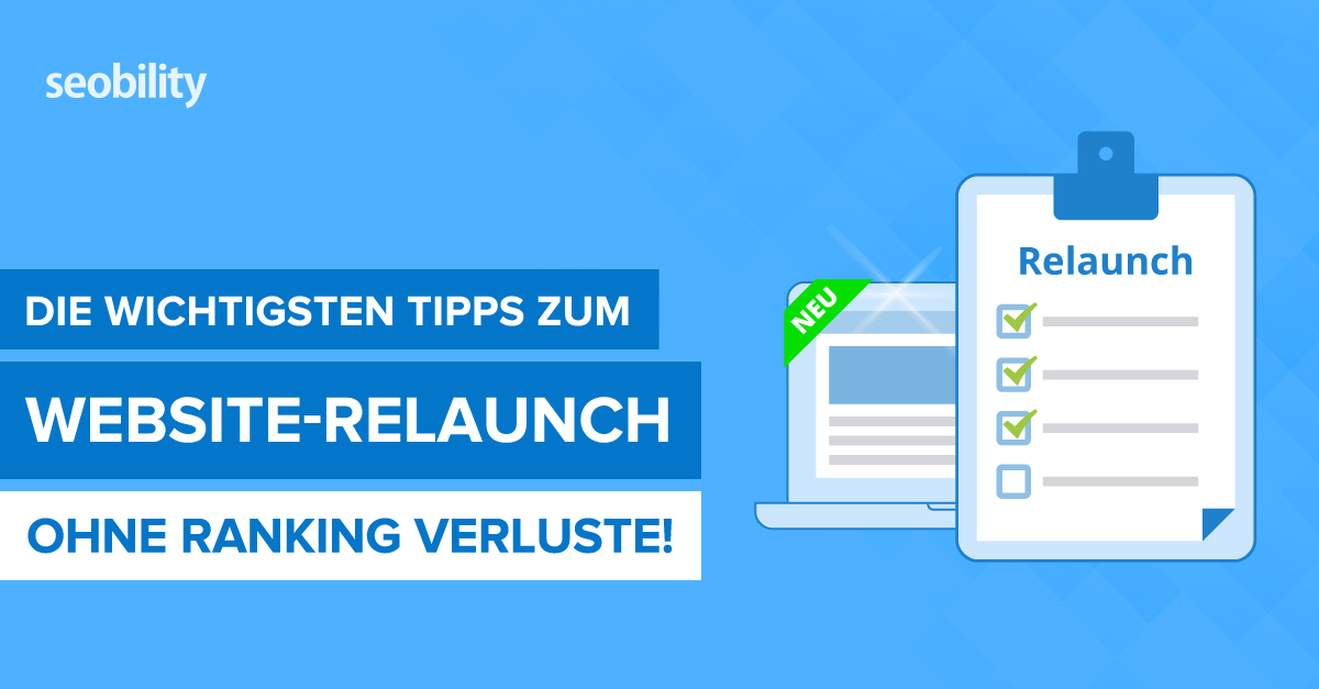 So gelingt der Website-Relaunch – Vollständige SEO Checkliste