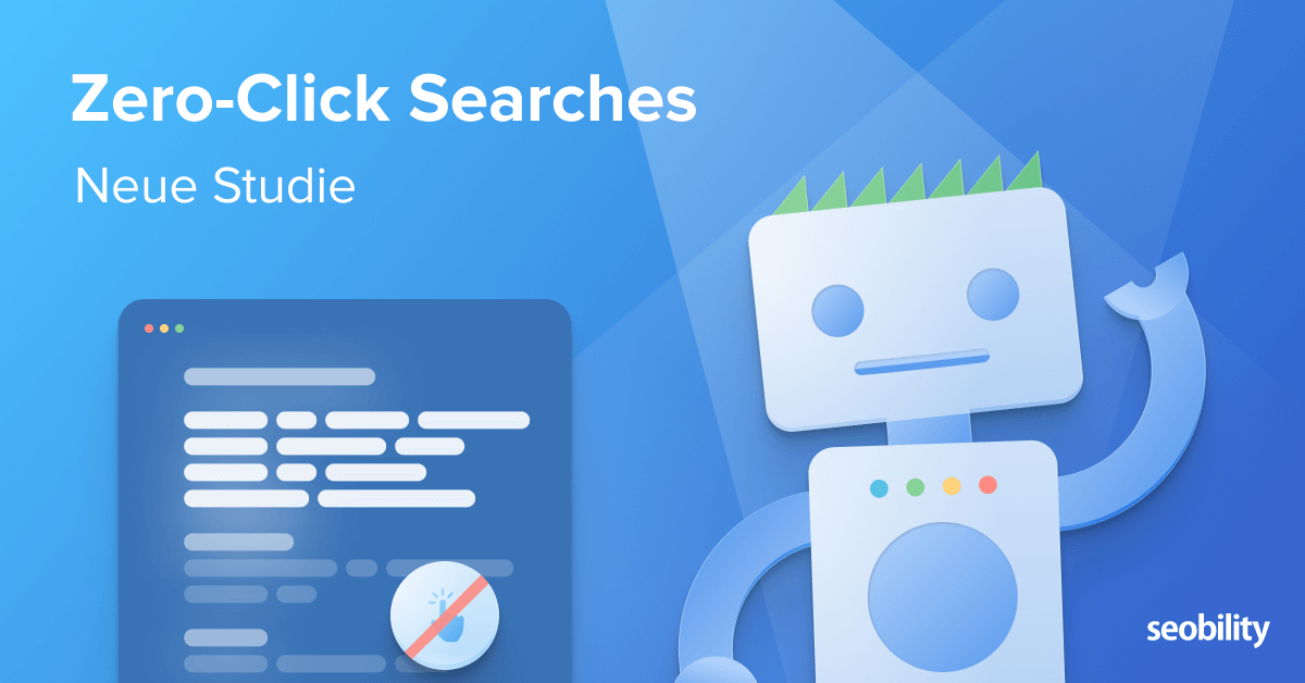 Zero-Click Searches: Was Du darüber wissen solltest – Seobility