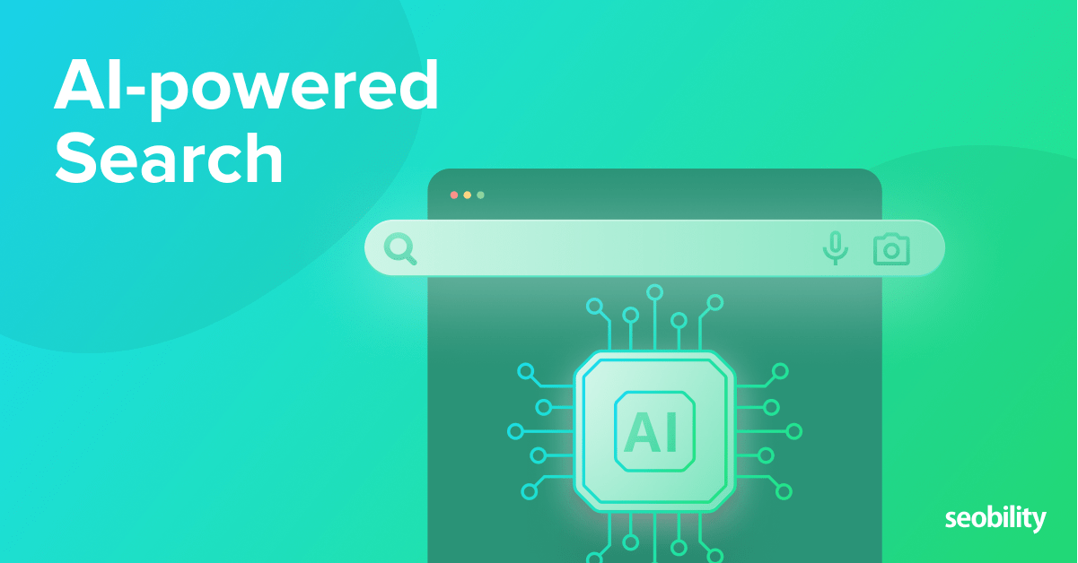 AI-powered Search: What You Need to Know + SEO Strategies